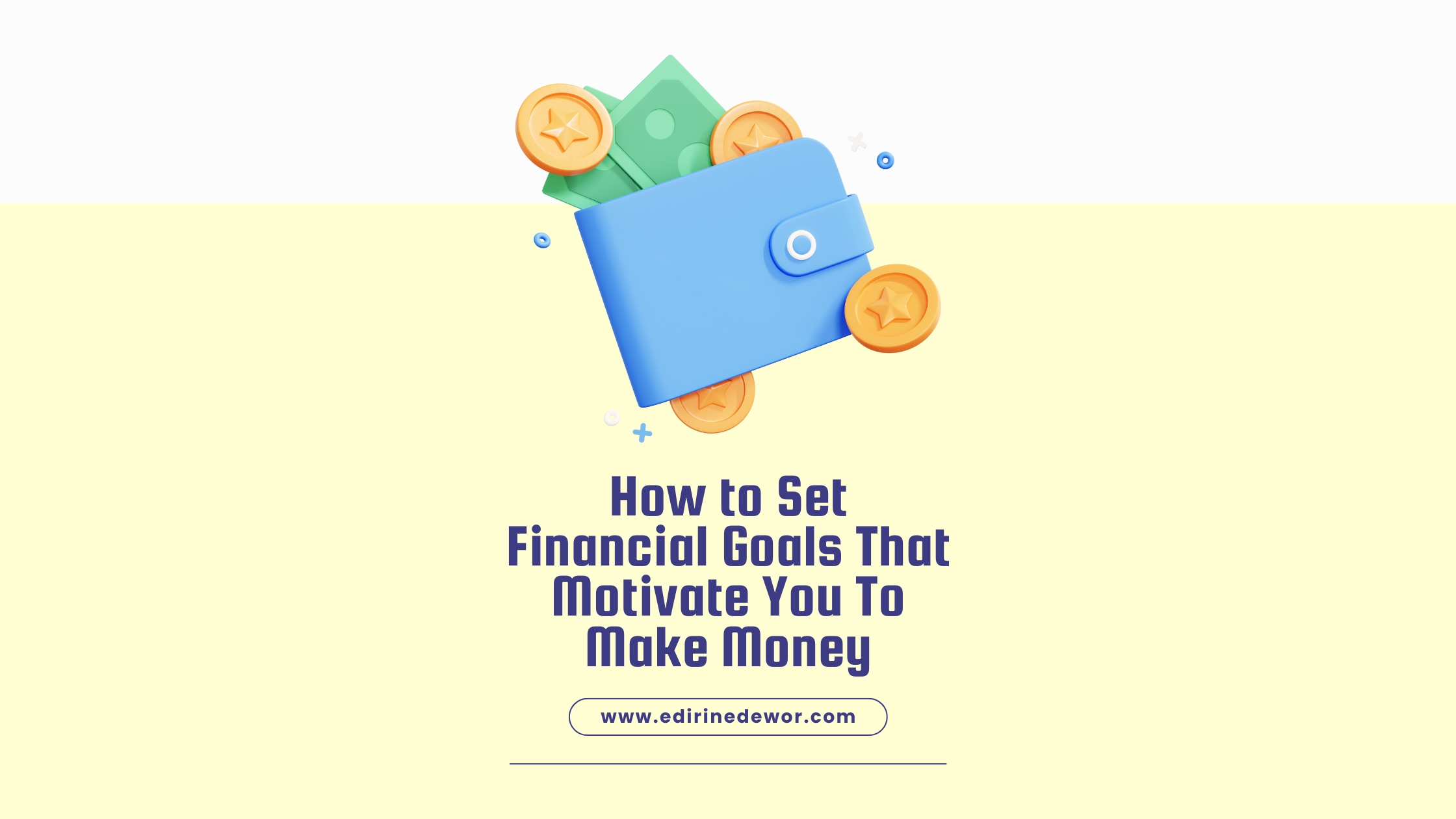 How to Set Financial Goals That Motivate You To Make Money ...